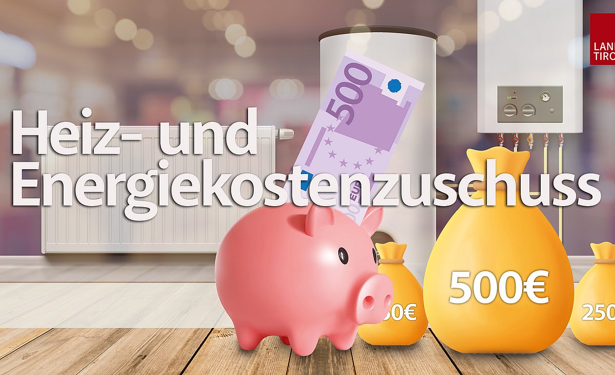 Heiz- und Energiekostenzuschuss: einfach erklärt! | Land Tirol